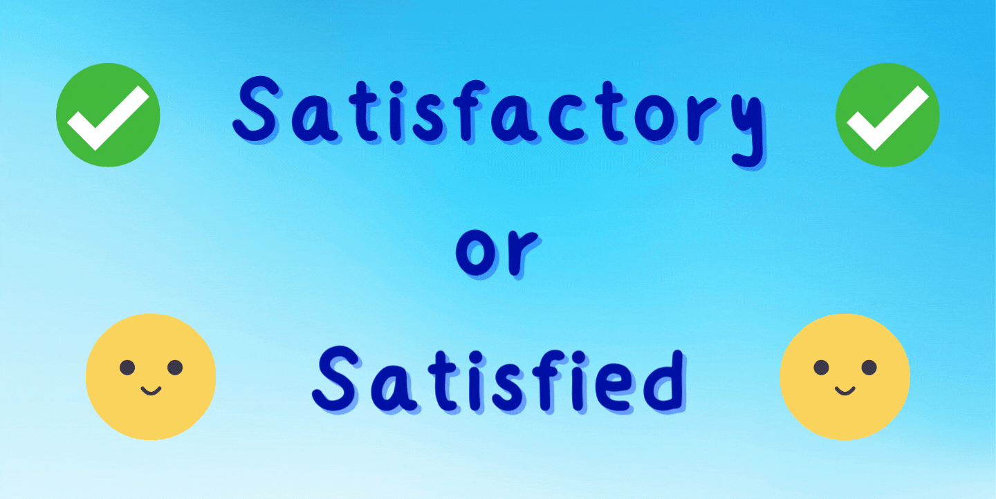 English Café: Satisfactory or Satisfied?
