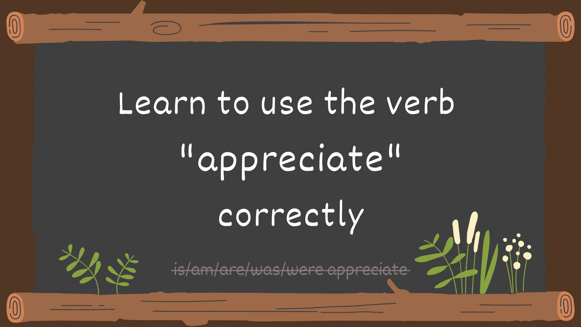 English Café: Learn to use the verb "appreciate" correctly