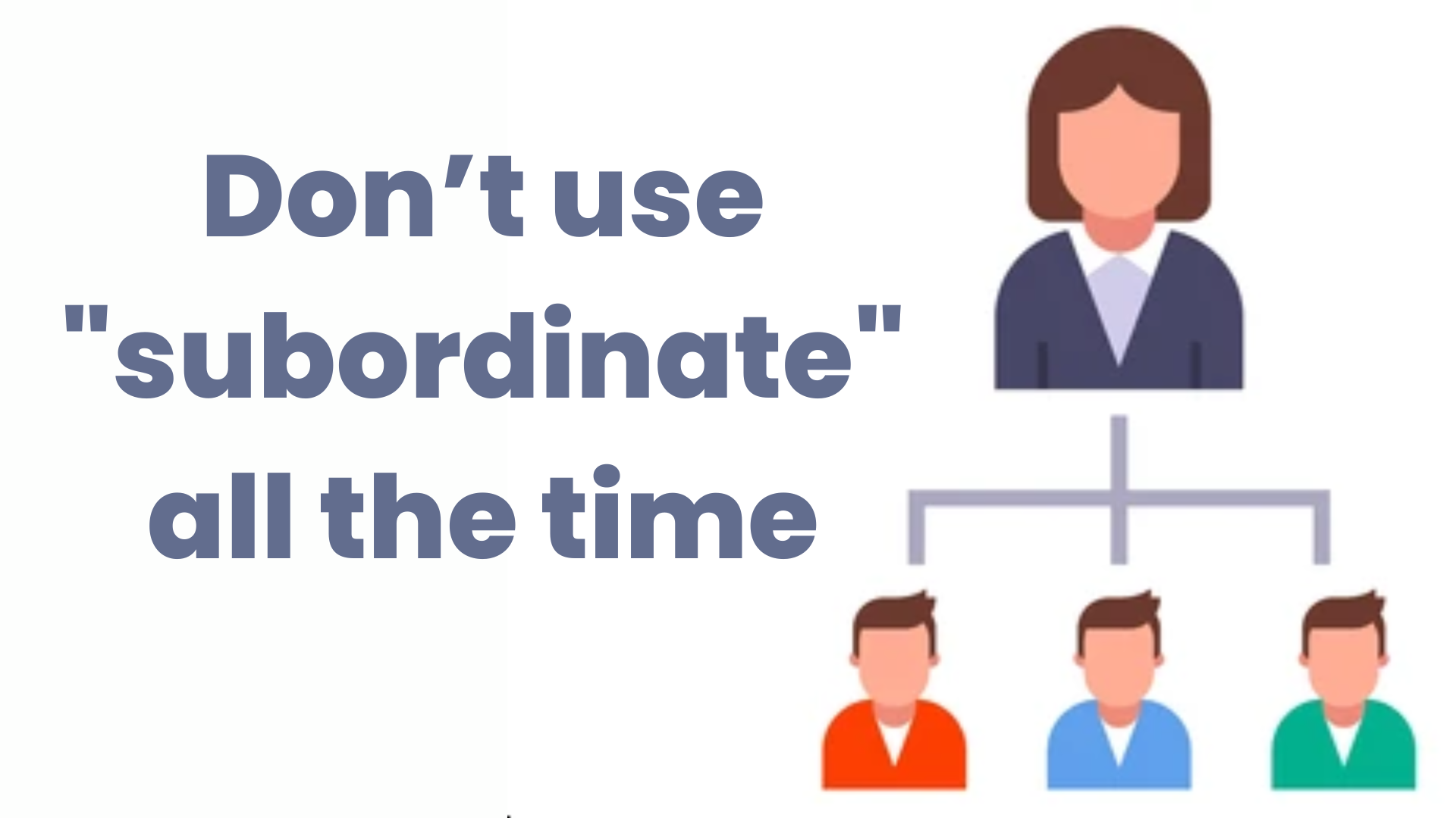 English Café: Don’t use "subordinate" all the time