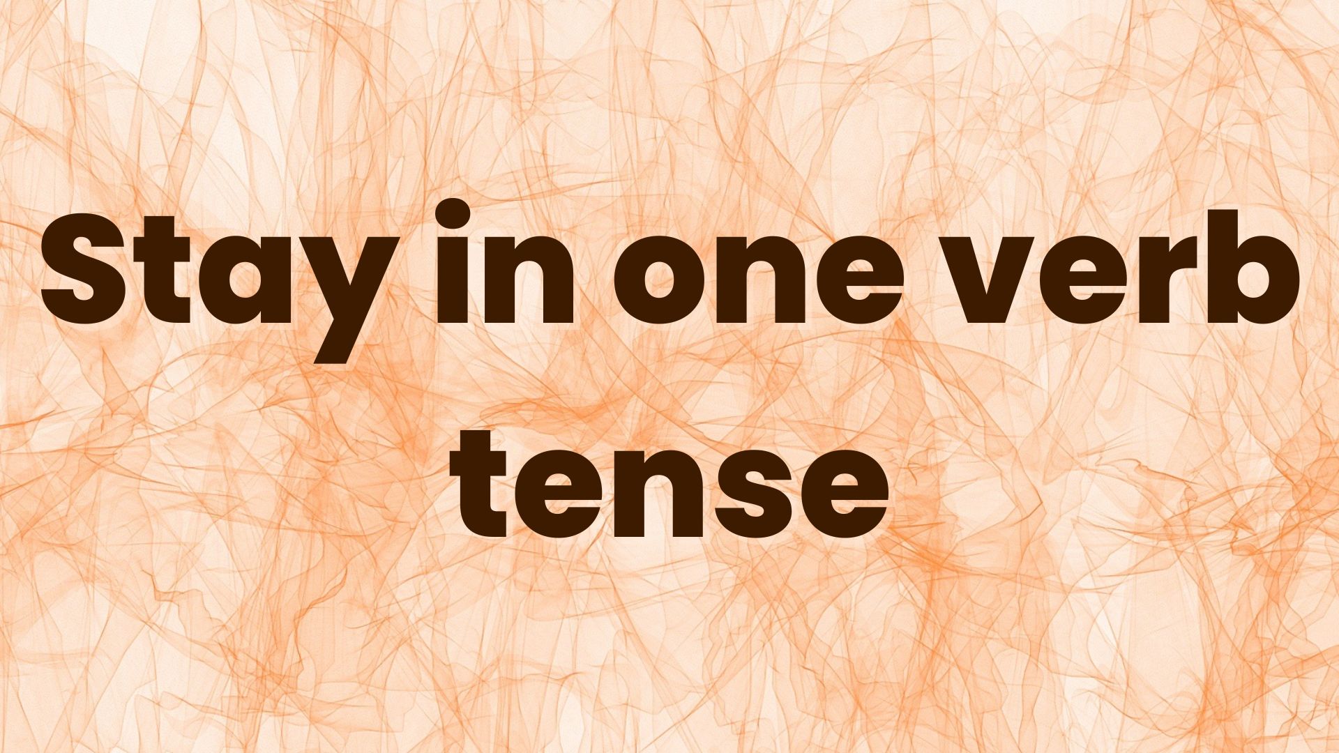English Café: Stay in one verb tense